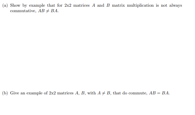 Solved (a) Show by example that for 2x2 matrices A and B | Chegg.com
