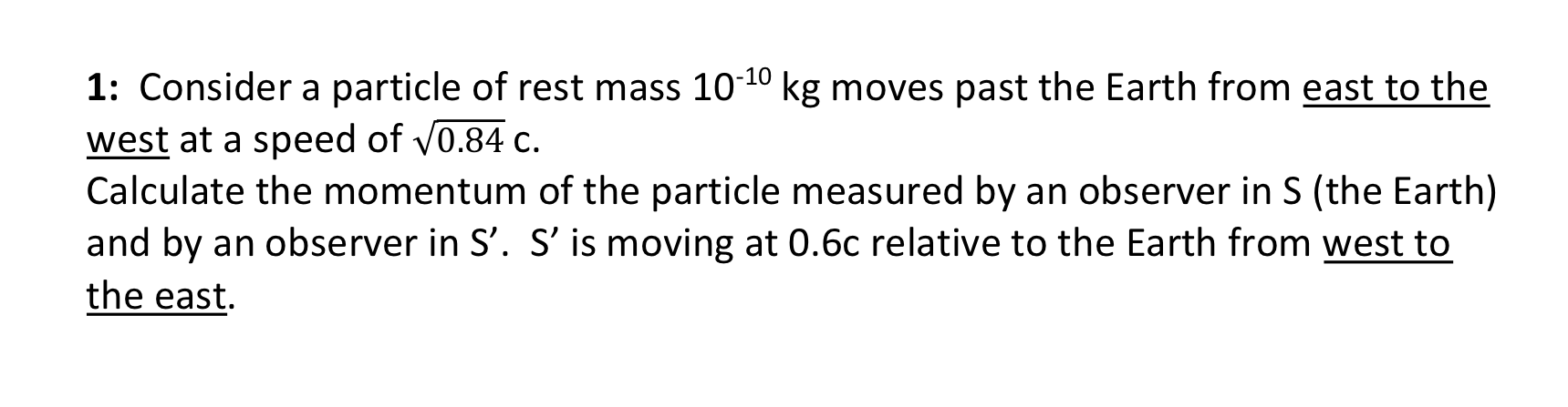 Solved 1: Consider a particle of rest mass 10-10 kg moves | Chegg.com