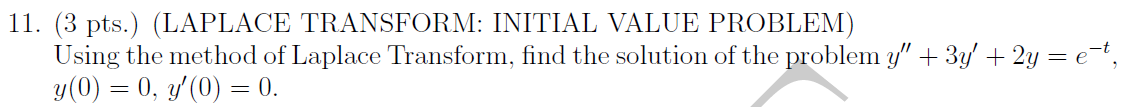 Solved 11. (3 pts.) (LAPLACE TRANSFORM: INITIAL VALUE | Chegg.com