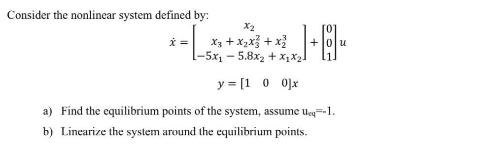 Solved Consider the nonlinear system defined by: | Chegg.com