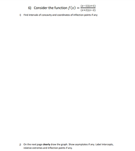 Solved 6) Consider the function f(x)=(x+2)(x−2)(x−1)(x+1) i) | Chegg.com