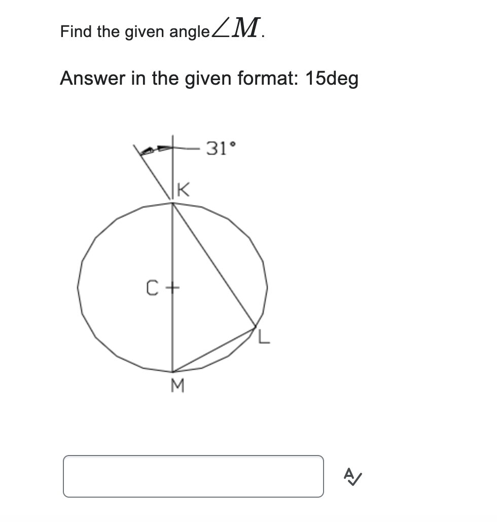 Solved Find the given angle ??M.Answer in the given format: | Chegg.com