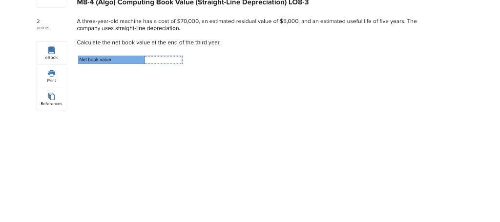 Solved M8-4 (Algo) Computing Book Value (Straight-Line | Chegg.com