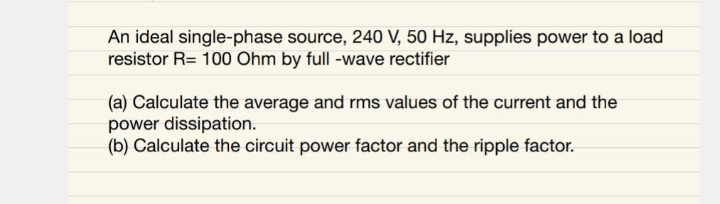 Solved An ideal single-phase source, 240V,50Hz, ﻿supplies | Chegg.com