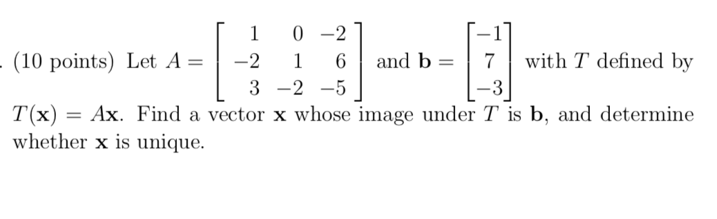 Solved 10 Points Let A⎣⎡1−2301−2−26−5⎦⎤ And B⎣⎡−17−3⎦⎤ 