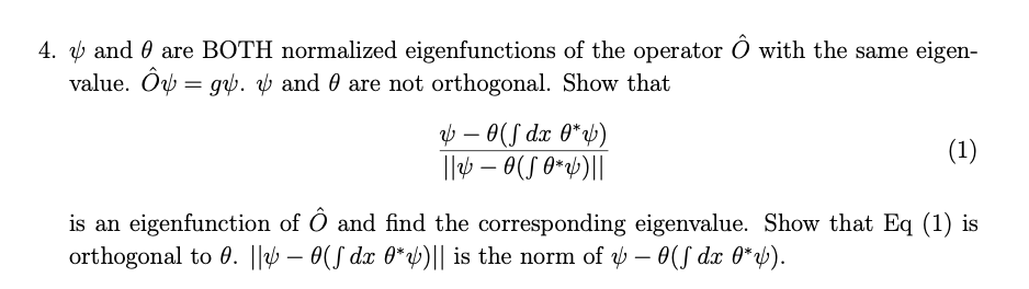 Solved 4. ψ and θ are BOTH normalized eigenfunctions of the | Chegg.com