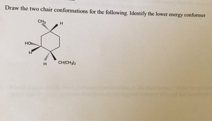 Solved Draw the two chair conformations for the following. | Chegg.com