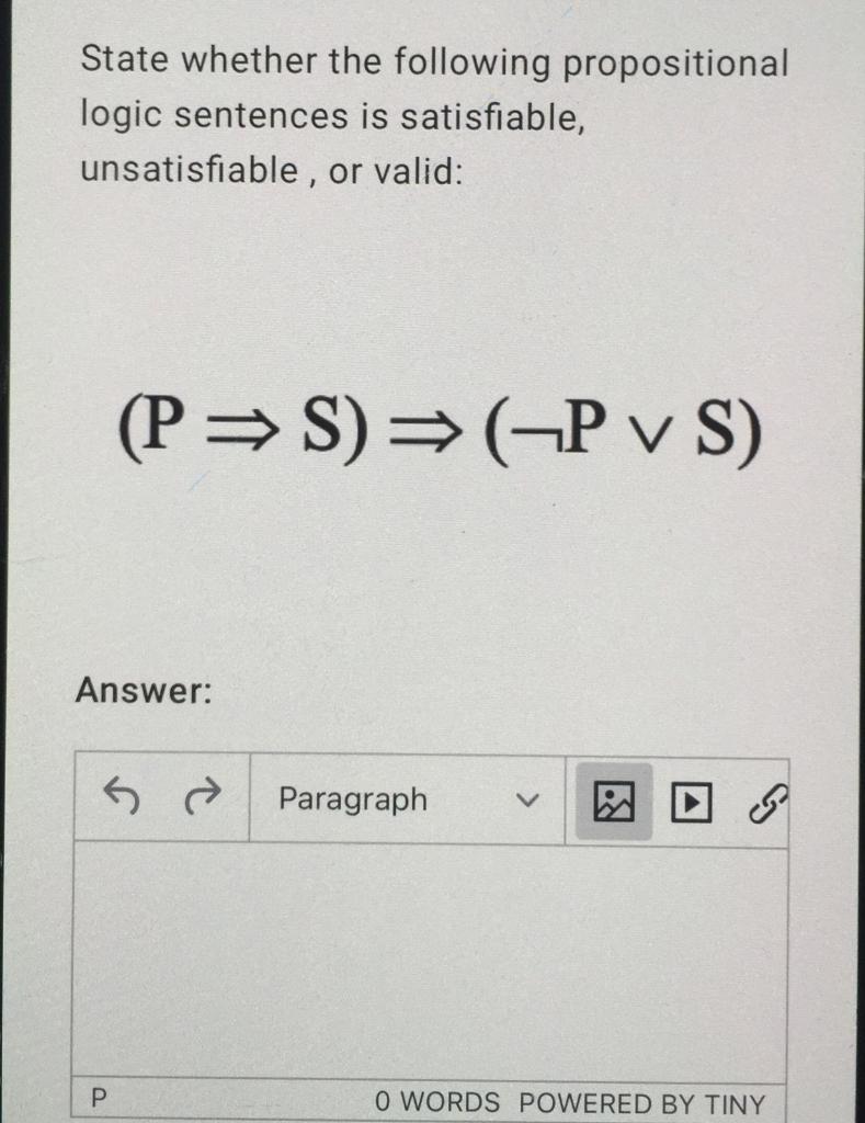 Solved State whether the following propositional logic | Chegg.com