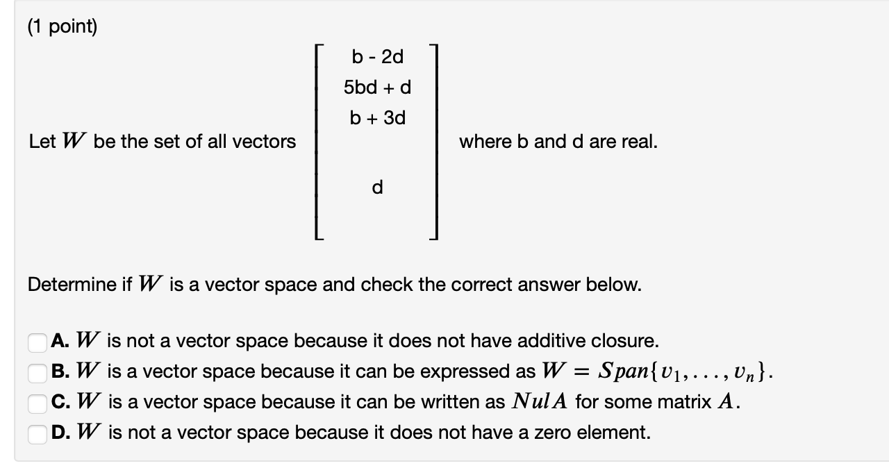 Solved (1 point) b-2d 5bd + d b + 3d Let W be the set of all | Chegg.com