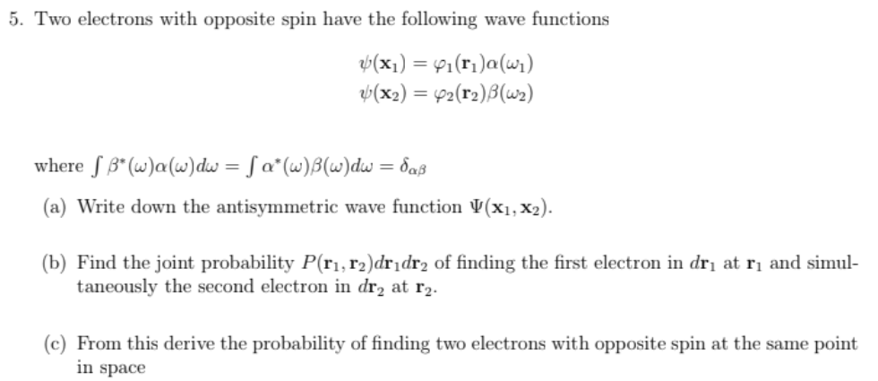 Solved Two electrons with opposite spin have the following | Chegg.com