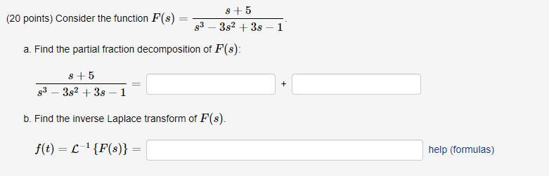 Solved (20 points) Consider the function F(s)=s3−3s2+3s−1s+5 | Chegg.com