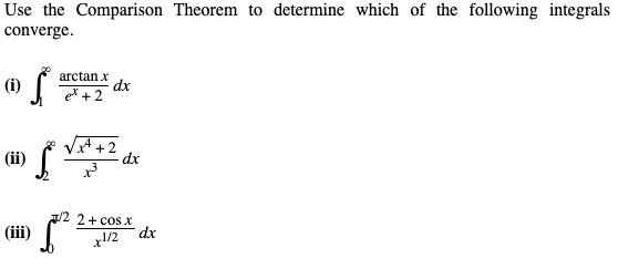 Solved Use the Comparison Theorem to determine which of the | Chegg.com