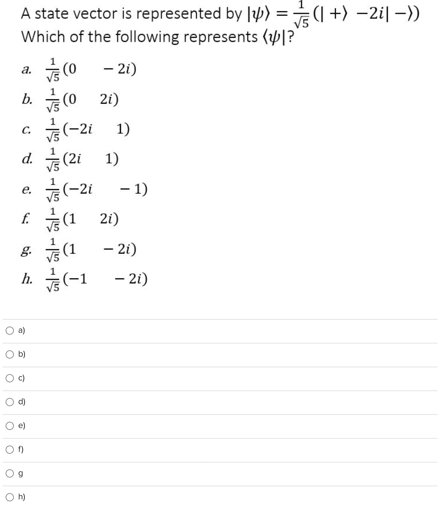 Solved A state vector is represented by ∣ψ =51(∣+ −2i∣− ) | Chegg.com