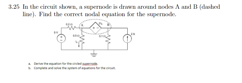 Solved .25 In the circuit shown, a supernode is drawn around | Chegg.com