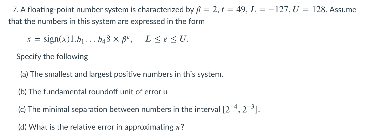 7. A floating-point number system is characterized by | Chegg.com