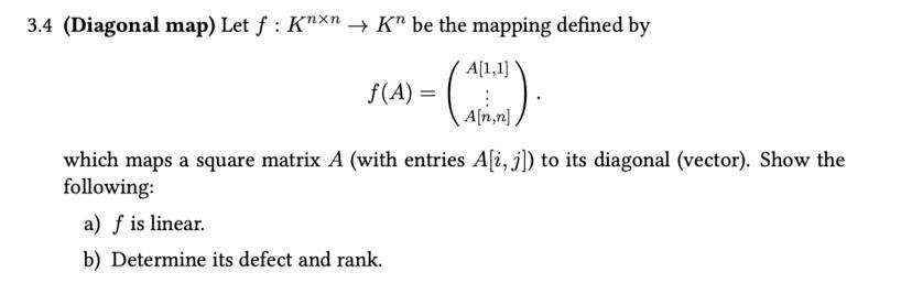 Solved 3.4 (Diagonal map) Let f: KnXn → K" be the mapping | Chegg.com