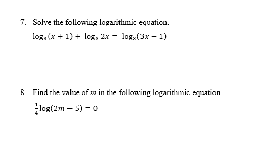 Solved 7. Solve the following logarithmic equation. log: (x | Chegg.com