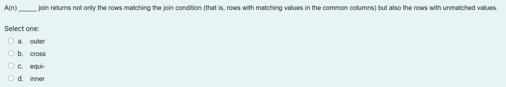 Solved A(n) join returns not only the rows matching the join | Chegg.com