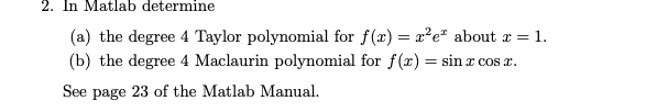 Solved 2. In Matlab determine (a) the degree 4 Taylor | Chegg.com