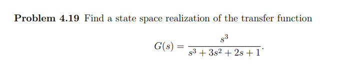 Solved Problem 4 19 Find A State Space Realization Of The
