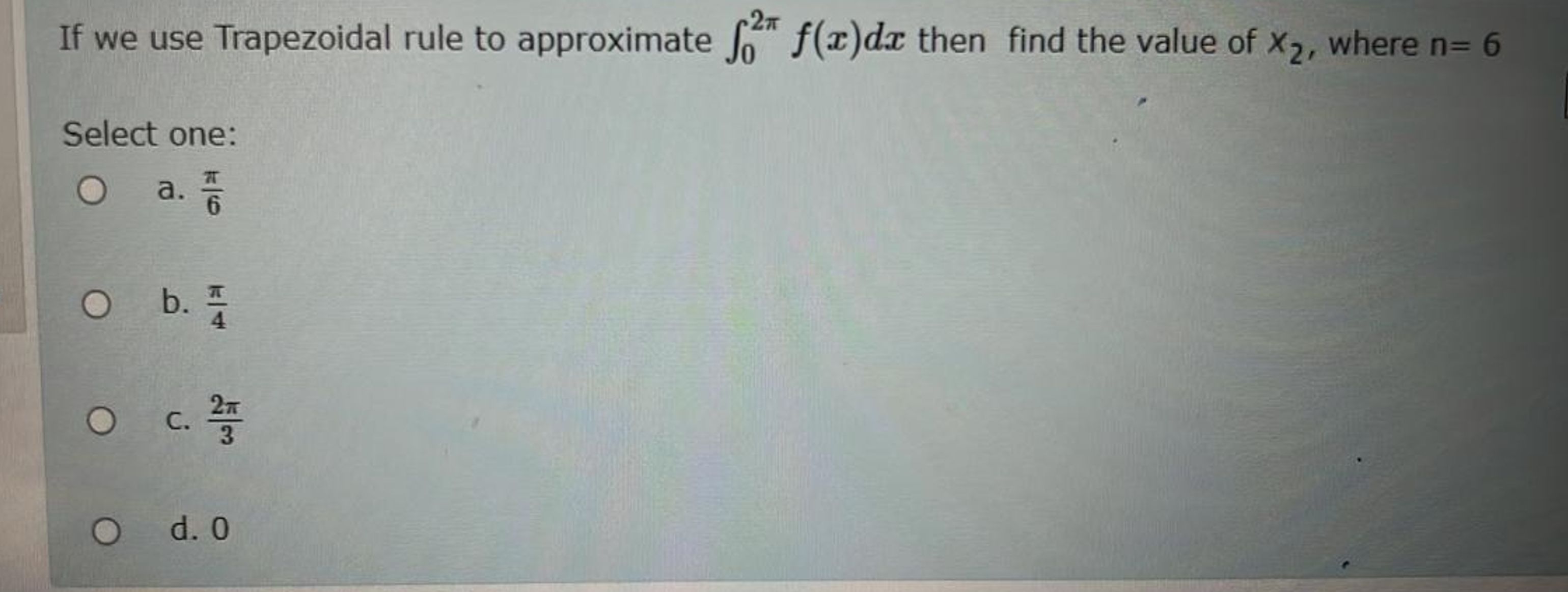 Solved If we use Trapezoidal rule to approximate ∫02πf(x)dx | Chegg.com