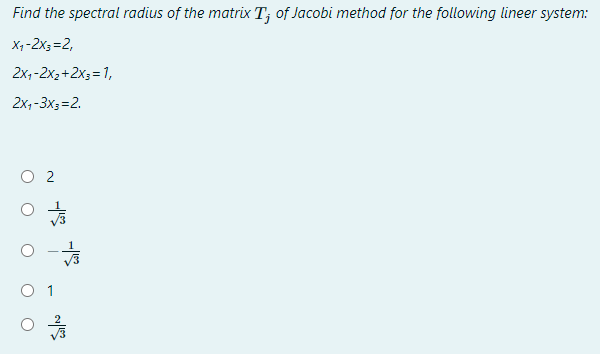 Solved Find the spectral radius of the matrix T; of Jacobi | Chegg.com