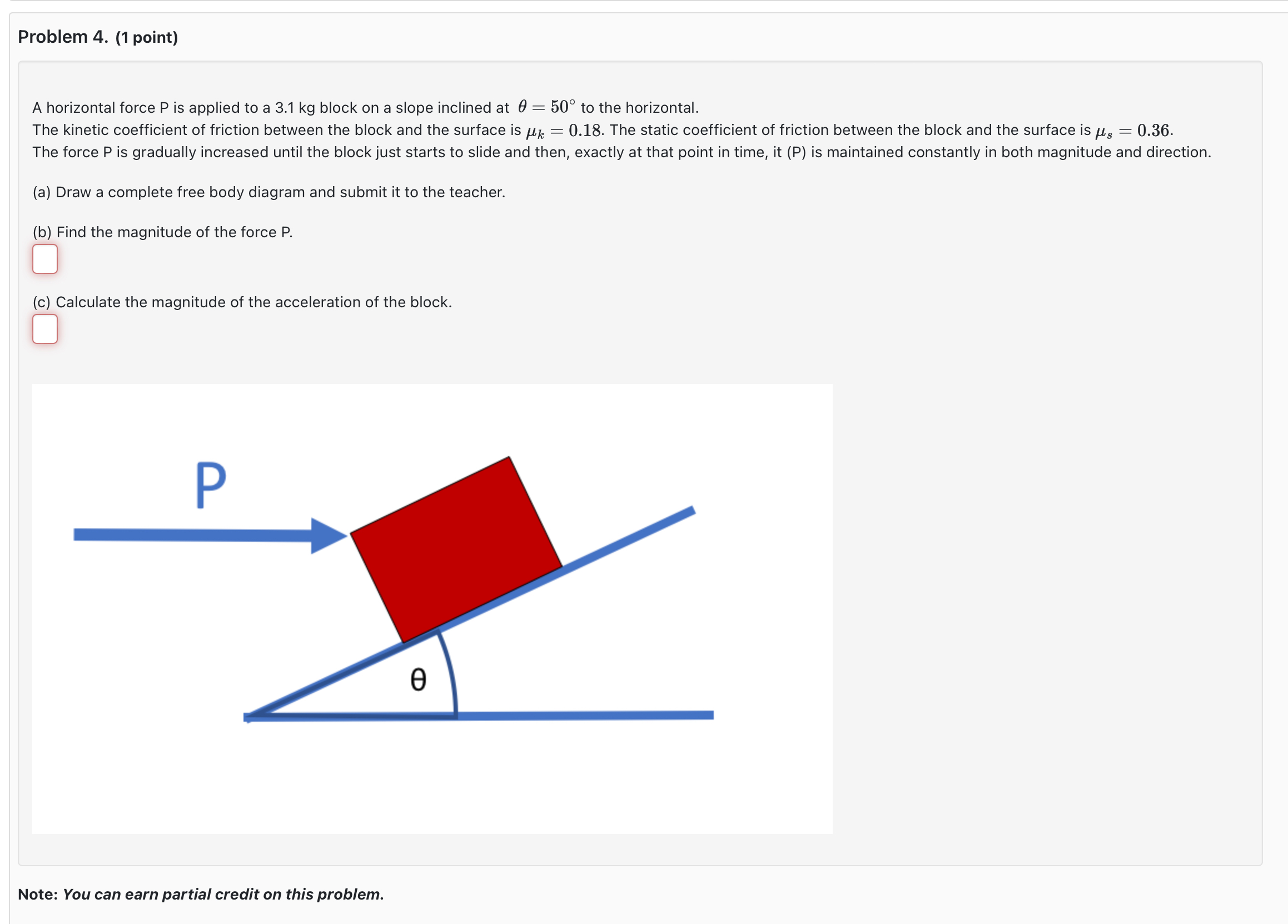 Solved Problem 4. (1 ﻿point)A horizontal force P is applied | Chegg.com