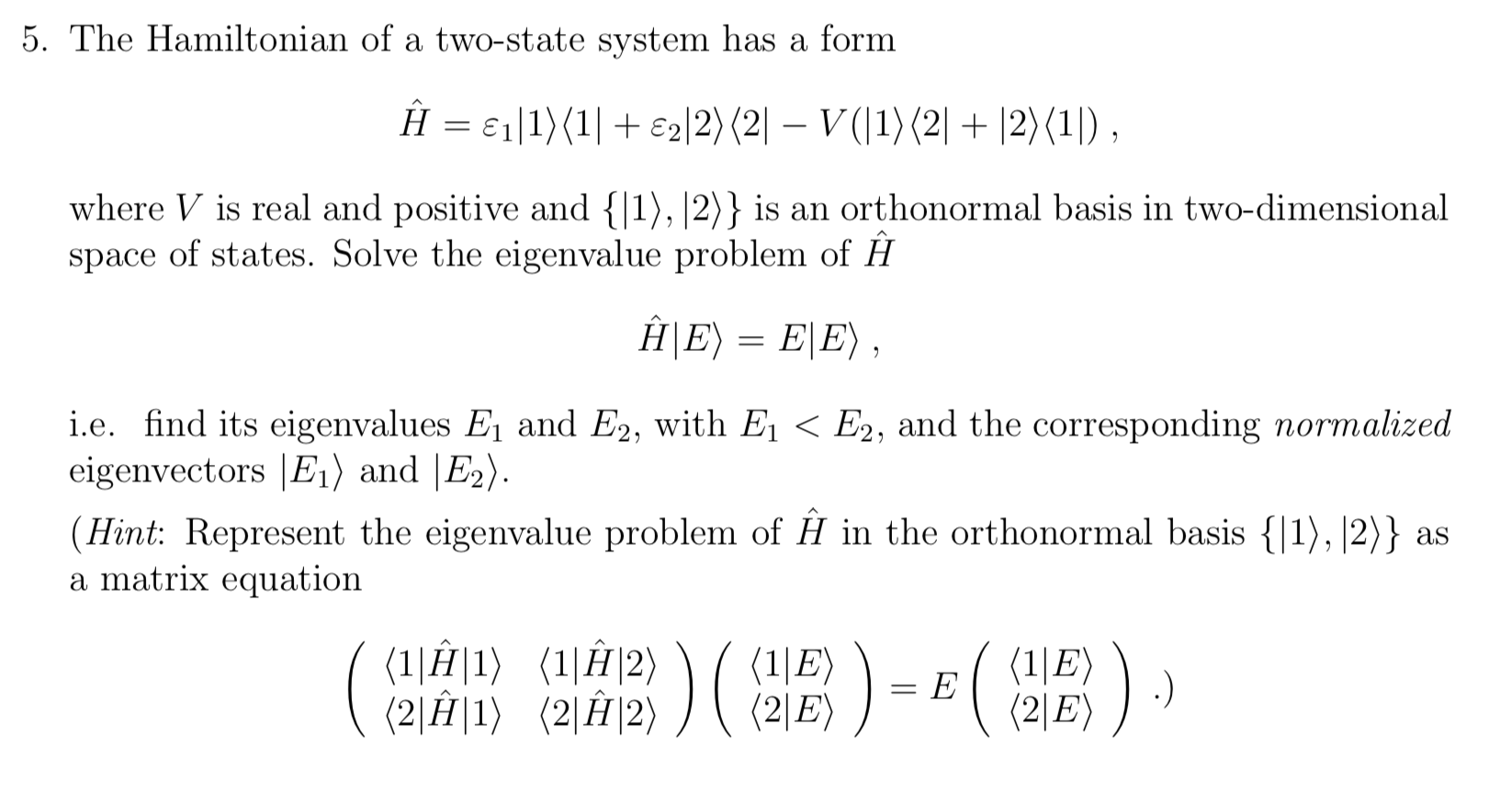 Solved 5. The Hamiltonian of a two-state system has a form À | Chegg.com