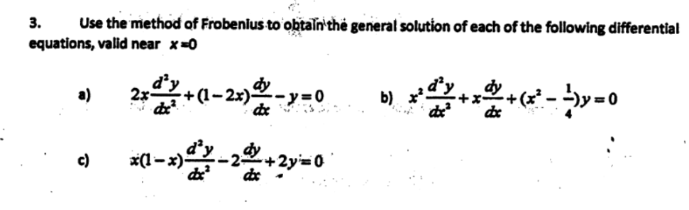 Solved 3. Use the method of Frobenius to obtain the general | Chegg.com
