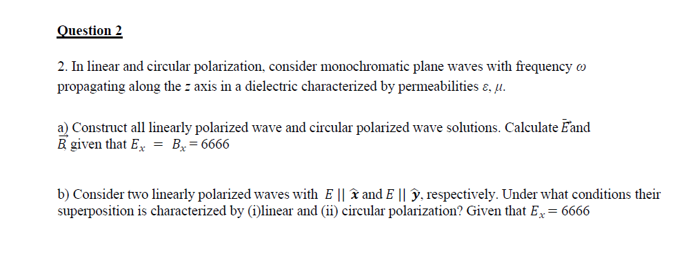 Solved Question 2In linear and circular polarization, | Chegg.com
