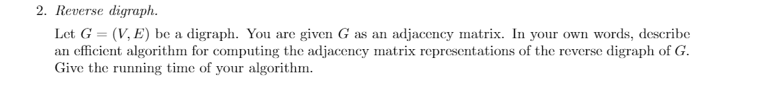 Solved 2. Reverse digraph. Let G = (V, E) be a digraph. You | Chegg.com