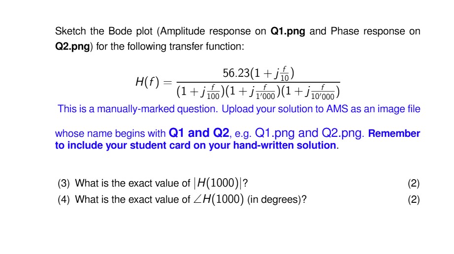 Solved Sketch the Bode plot (Amplitude ﻿response on Q1.png | Chegg.com