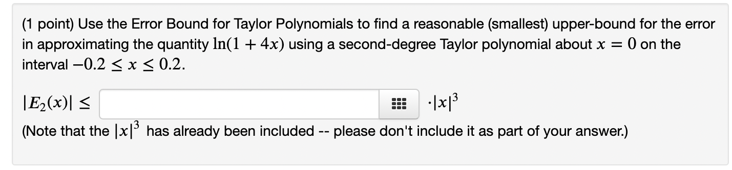 Solved (1 point) Use the Error Bound for Taylor Polynomials | Chegg.com
