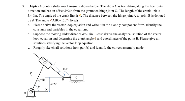 Solved 3. (16pts) A double slider mechanism is shown below. | Chegg.com