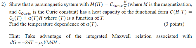 Solved 2) Show that a paramagnetic system with M(H)=CCurie | Chegg.com