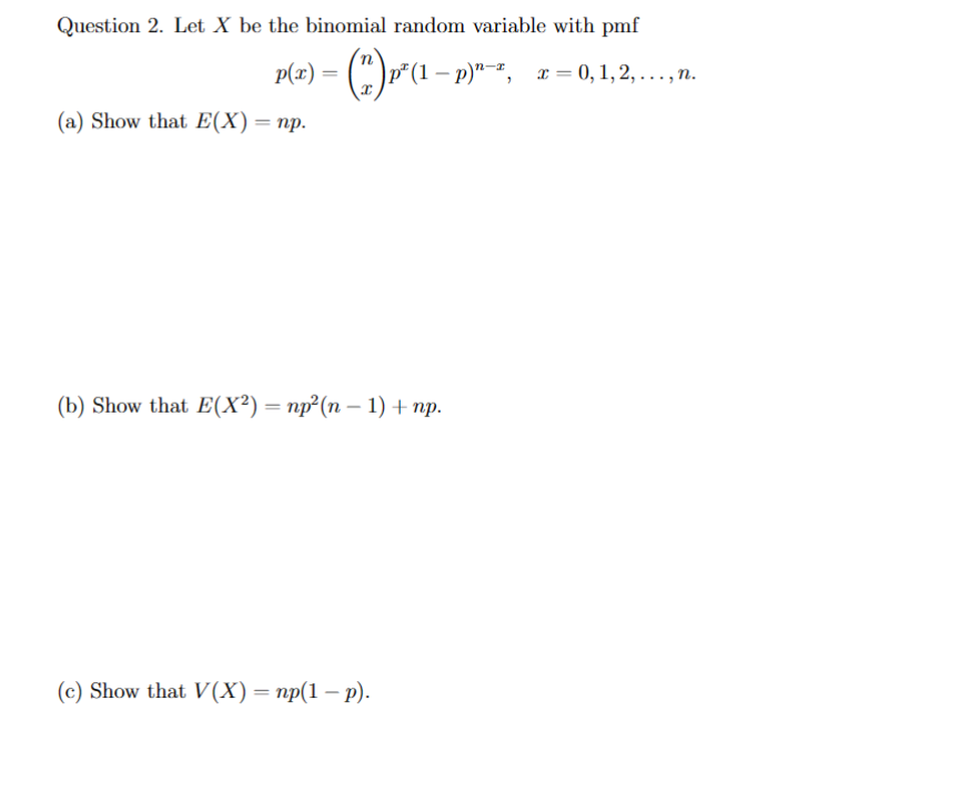 Solved Question 2. Let X be the binomial random variable | Chegg.com