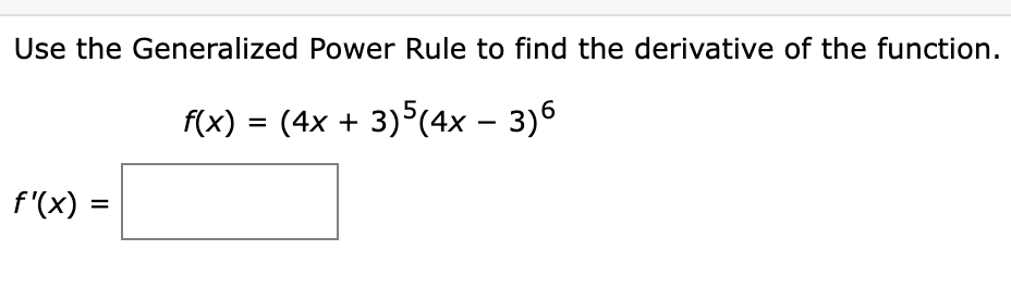 Solved Use the Generalized Power Rule to find the derivative | Chegg.com