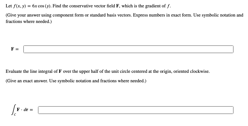 Solved Let f(x,y)=6xcos(y). Find the conservative vector | Chegg.com Solved Let f(x,y)=6xcos(y). Find the conservative vector | Chegg.com