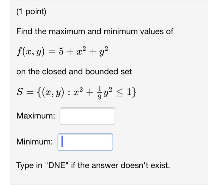 Solved Find the maximum and minimum values of f(x, y) = 5 + | Chegg.com