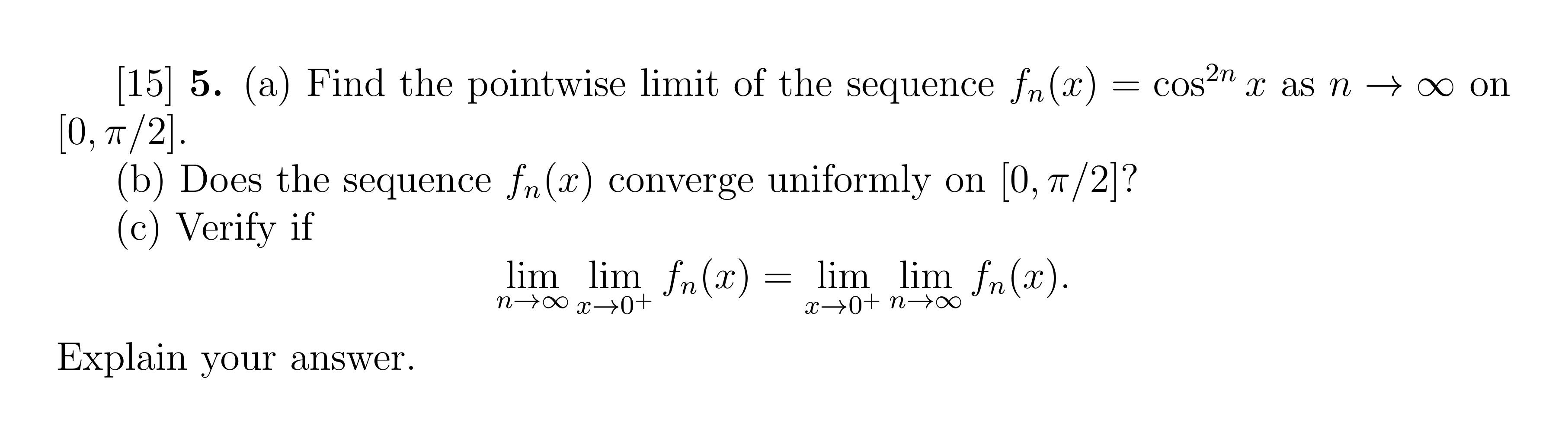 Solved [15] 5. (a) Find the pointwise limit of the sequence | Chegg.com