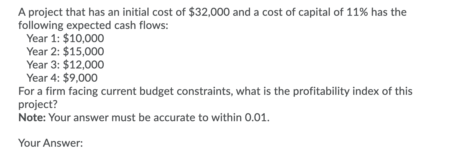Solved A project that has an initial cost of $32,000 and a | Chegg.com