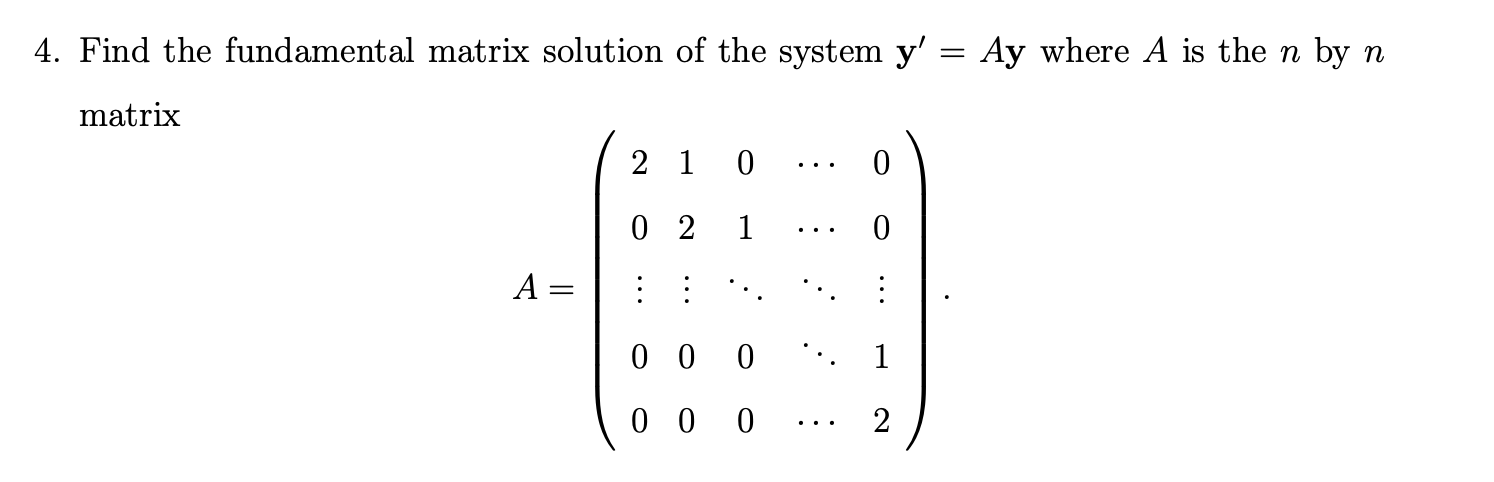 Solved 4. Find the fundamental matrix solution of the system | Chegg.com