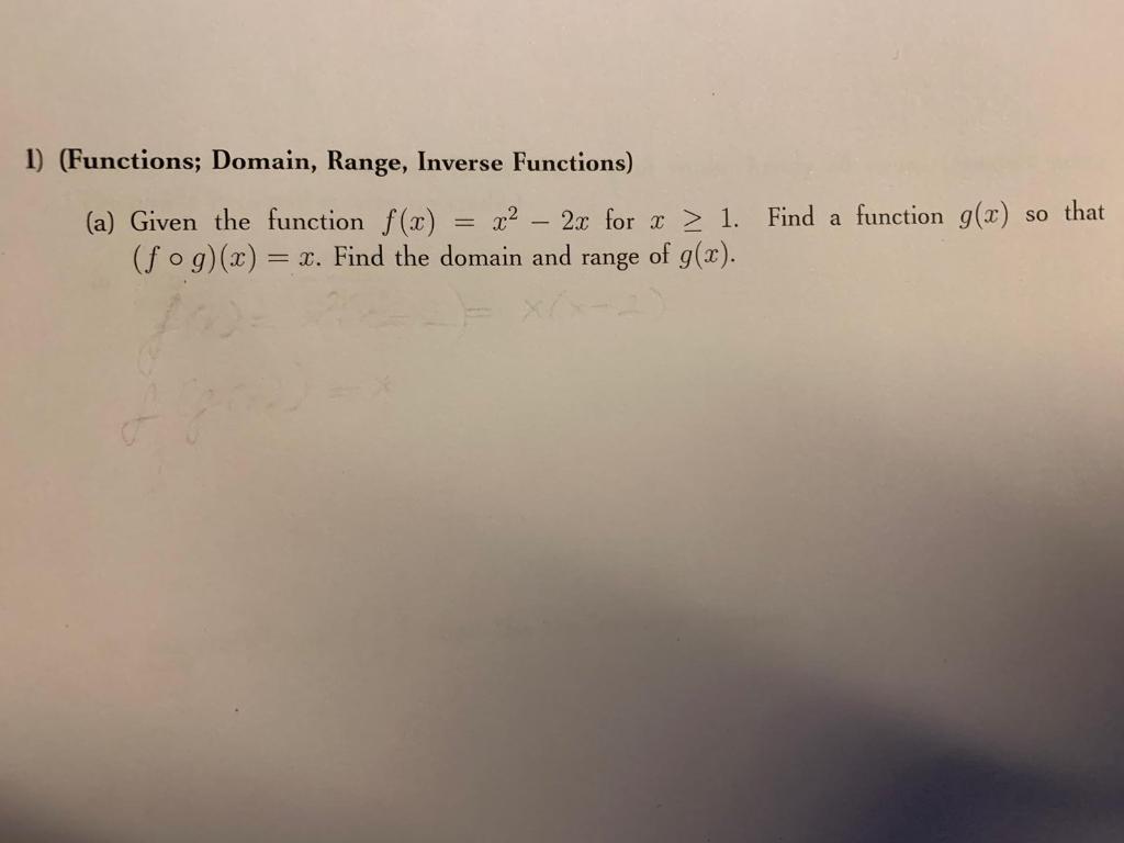 Solved 1) (Functions; Domain, Range, Inverse Functions) (a) | Chegg.com Solved 1) (Functions; Domain, Range, Inverse Functions) (a) | Chegg.com