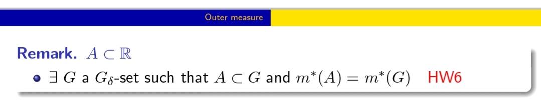 Solved Remark. A⊂R - ∃G a Gδ-set such that A⊂G and | Chegg.com