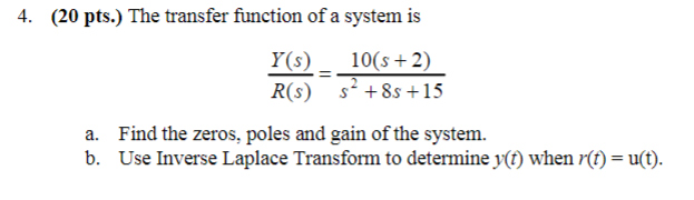 Solved 4. (20 pts.) The transfer function of a system is | Chegg.com