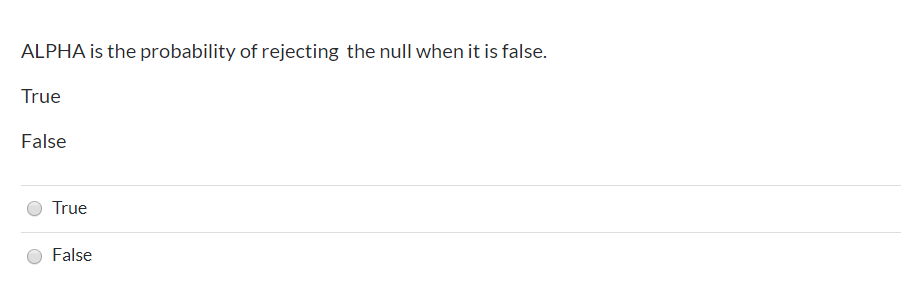 Solved ALPHA is the probability of rejecting the null when | Chegg.com