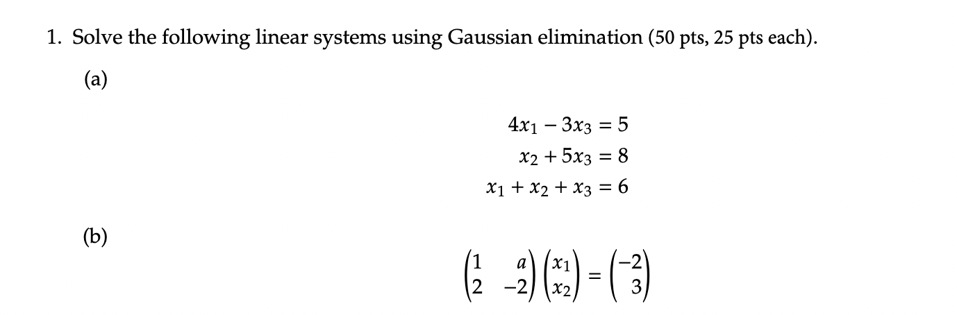 Solved Solve the following linear systems using Gaussian | Chegg.com