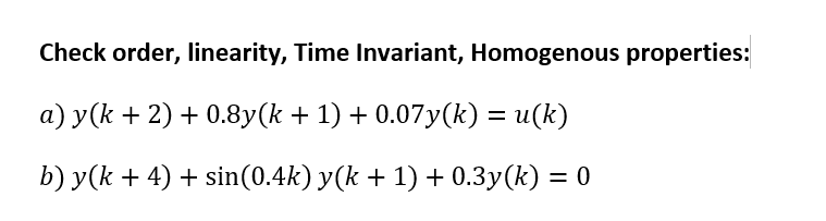 Solved Check order, linearity, Time Invariant, Homogenous | Chegg.com