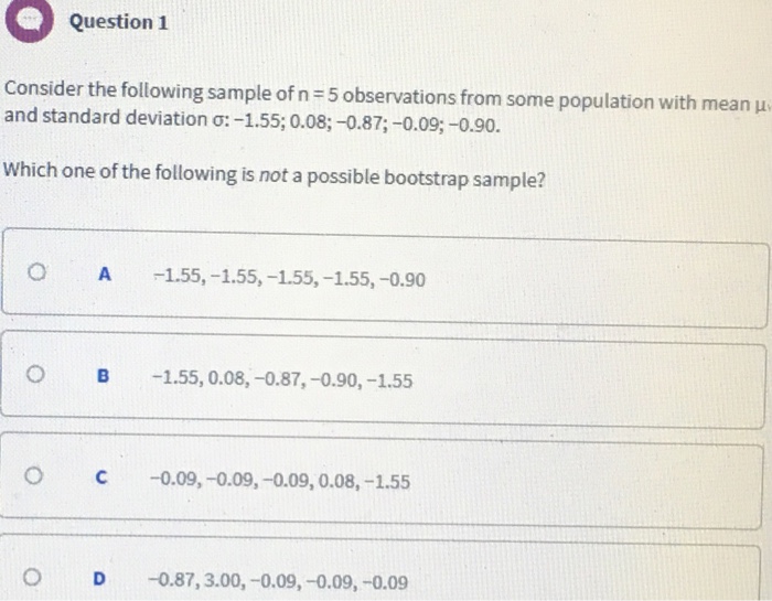 Solved Question1 Consider the following sample of n-5 | Chegg.com Solved Question1 Consider the following sample of n-5 | Chegg.com