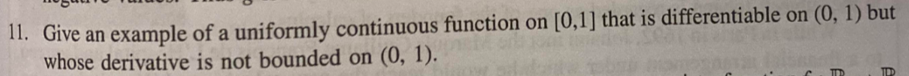 Solved 11. Give an example of a uniformly continuous | Chegg.com
